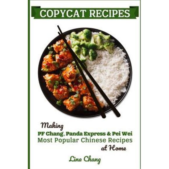 Lina Chang | Other | Copycat Recipes Making Pf Changs Panda Express Pei ...